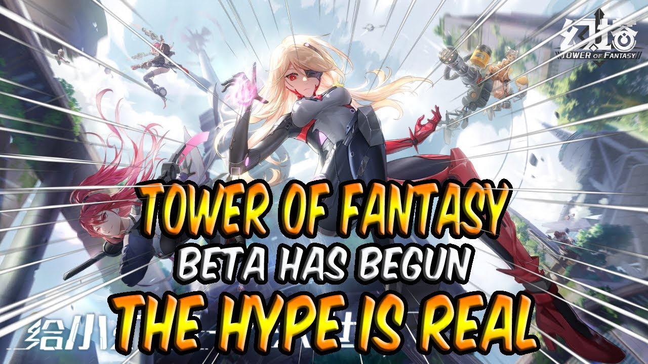 TOWER OF FANTASY BETA HAS BEGUN & IT LOOKS AMAZING!! - YouTube