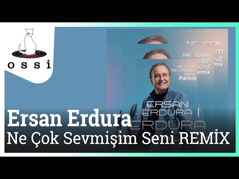 Ersan Erdura - Ne Çok Sevmişim Seni REMİX