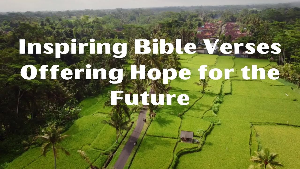 Inspiring Bible Verses Offering Hope for the Future - YouTube