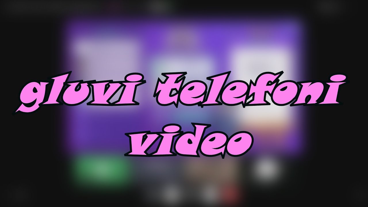 gluvi telefoni video - YouTube