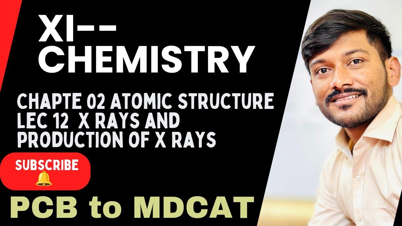 11 chemistry|| chapter 02 ||Atomic structure|| lecture 12|| X rays ...