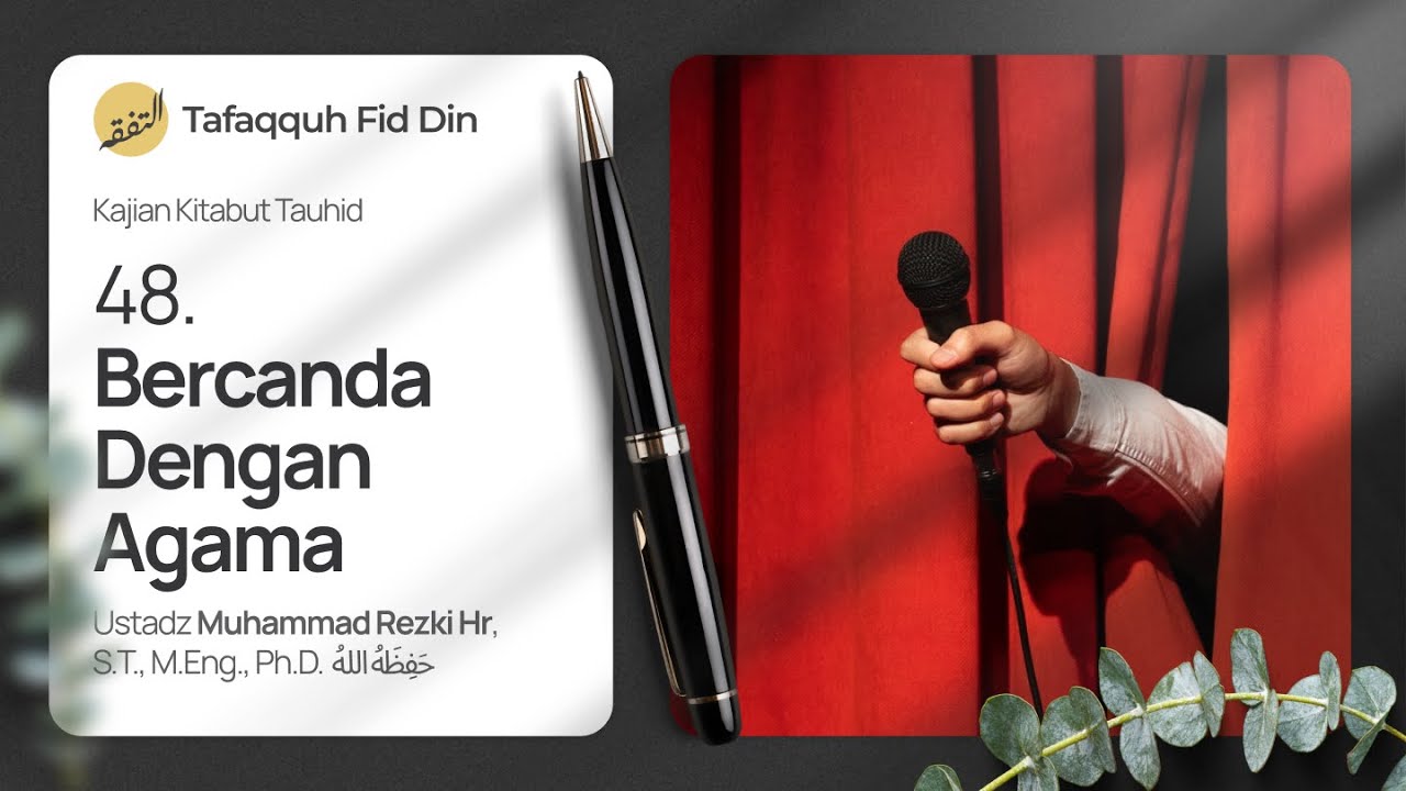 48. Bercanda dengan Agama | Ustadz Muhammad Rezki Hr, Ph.D - YouTube