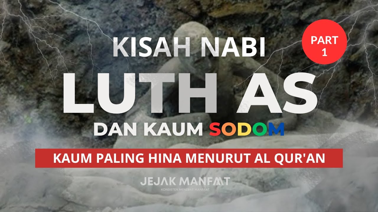 KISAH NABI LUTH DAN KAUM SODOM YANG MELAMPAUI BATAS - KISAH NABI - YouTube
