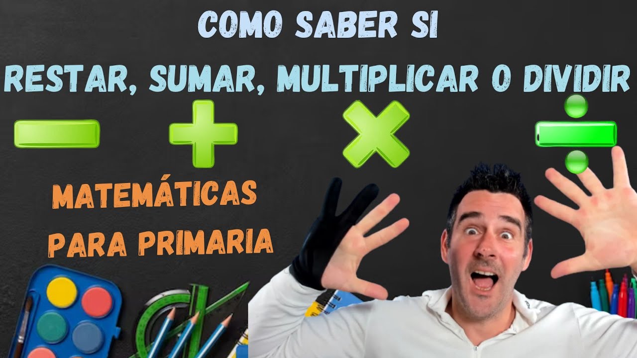 Matemáticas para primaria: Como saber si restar, sumar, multiplicar o ...