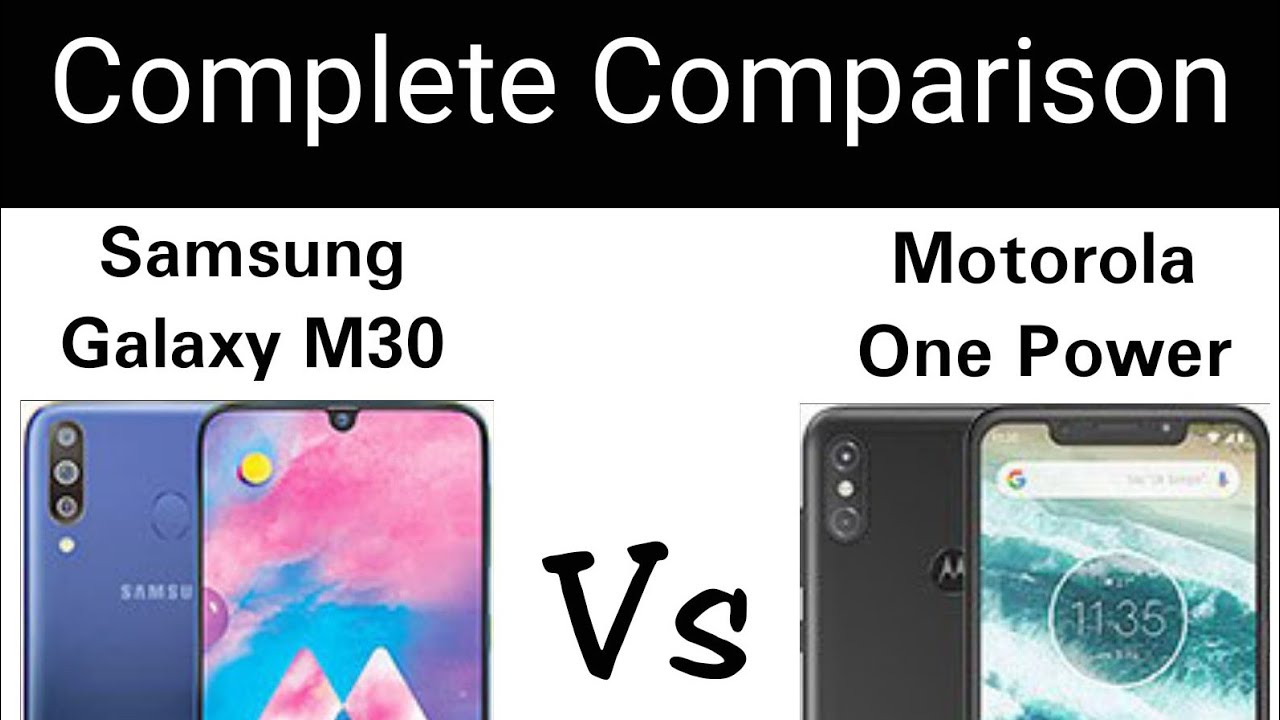 Samsung Galaxy M30 Vs Motorola one power - Complete Comparison - YouTube