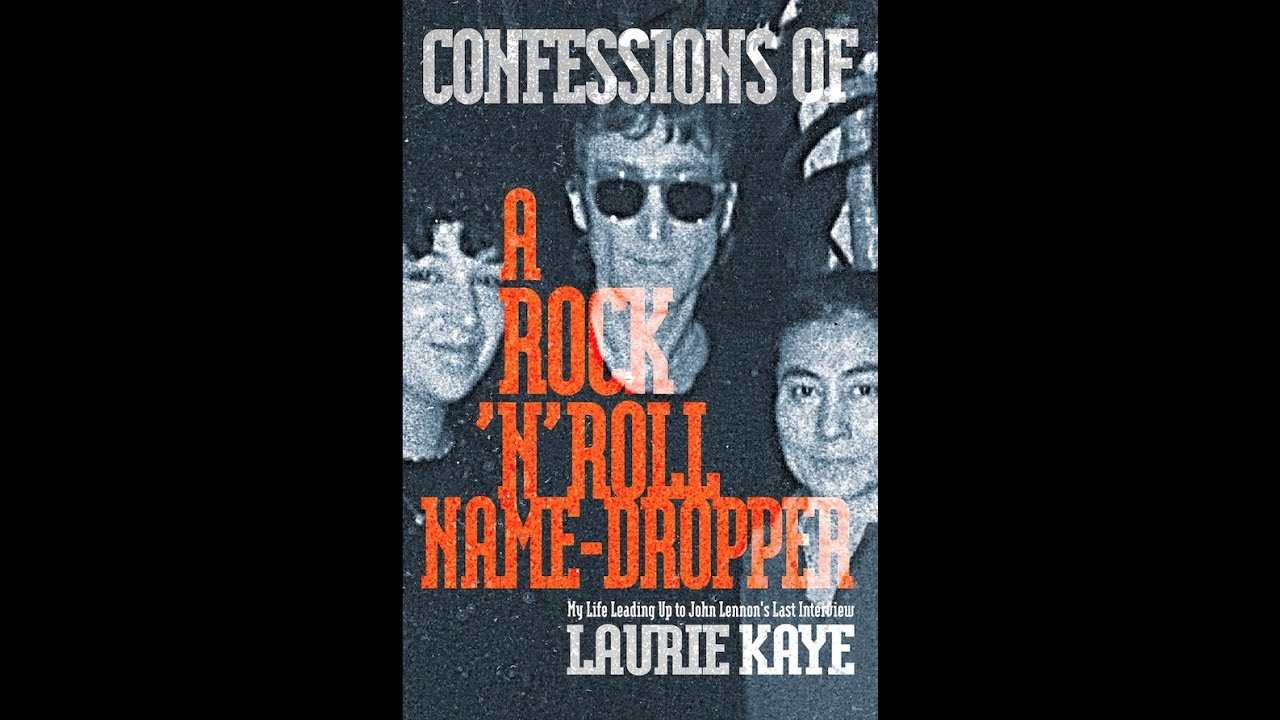 Confessions Of A Rock 'n' Roll Name Dropper - Laurie Kaye - YouTube