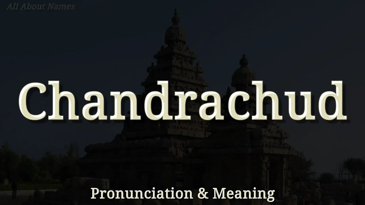 Chandrachud - Pronunciation and Meaning - YouTube