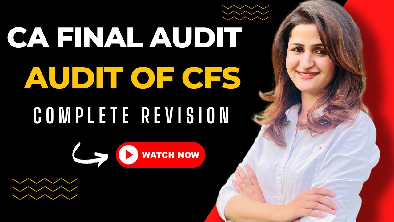 CA FINAL | AUDIT OF CFS | CA FINAL AUDIT | CA FINAL REVISION | CA FINAL AUDIT REVISION | CFS ...