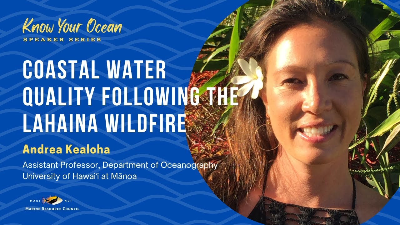 Know You Ocean Speaker Series-Andrea Kealoha-Coastal Water Quality ...