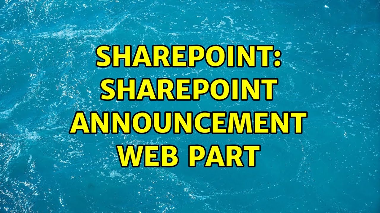 Sharepoint: sharepoint announcement web part - YouTube