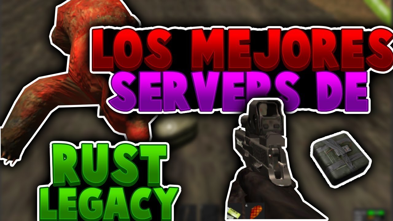 Los Mejores Servers Modificados De Rust Legacy!!! [2019] - YouTube