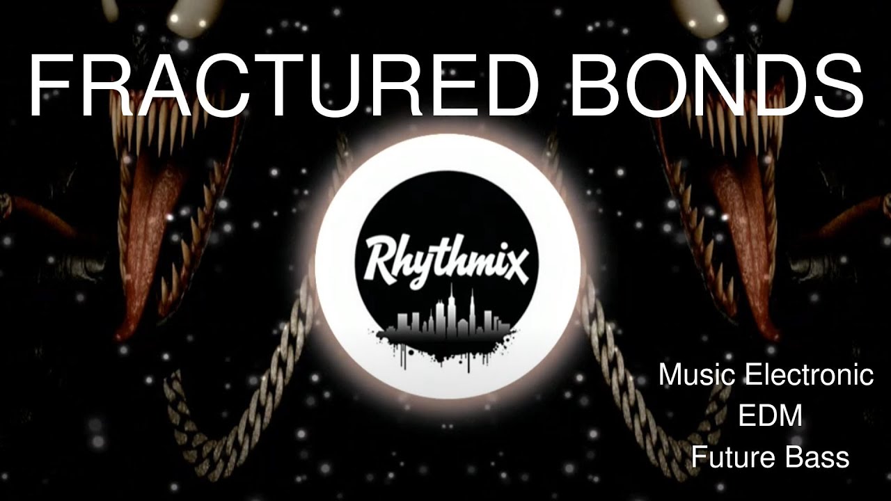 104. Fractured Bonds (Electronic Song) Electronic -- Rhythm - YouTube