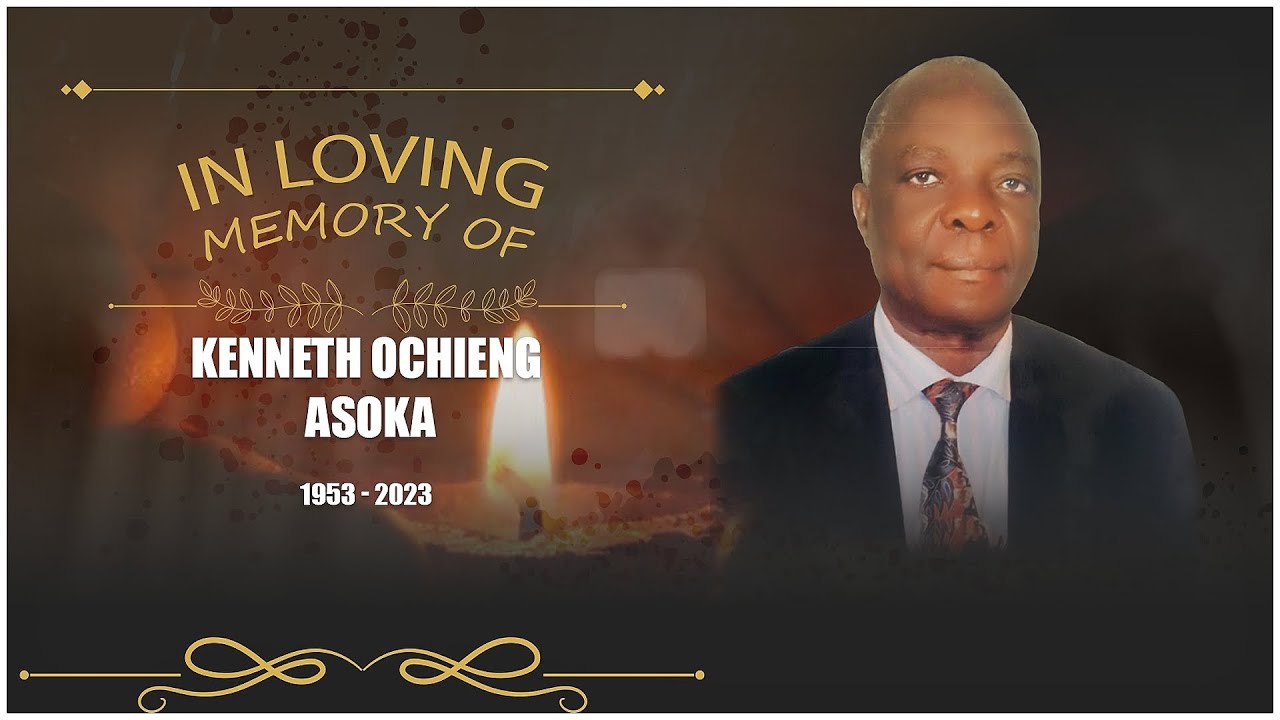 In Loving Memory of Kenneth Ochieng Asoka - YouTube