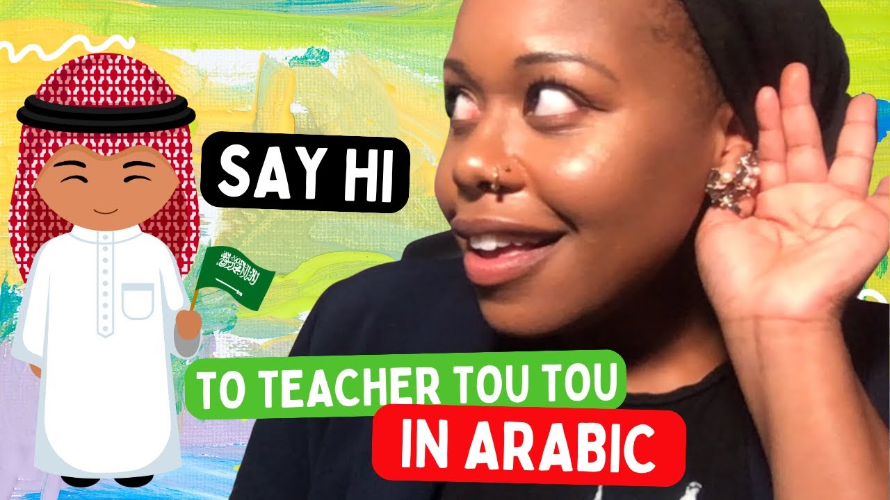 Learn to Greet Teacher Tou Tou in Arabic Like a Pro! 🌟 Kids Language ...