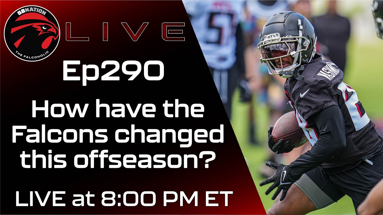 How have the Falcons changed this offseason? The Falcoholic Live, Ep290 ...