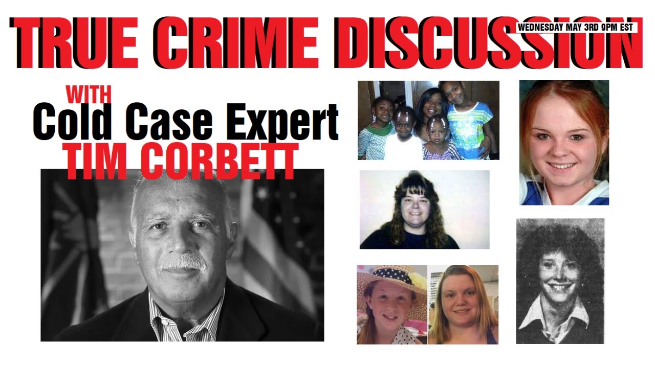 TRUE CRIME DISCUSSION w. Cold Case Expert Tim Corbett - YouTube