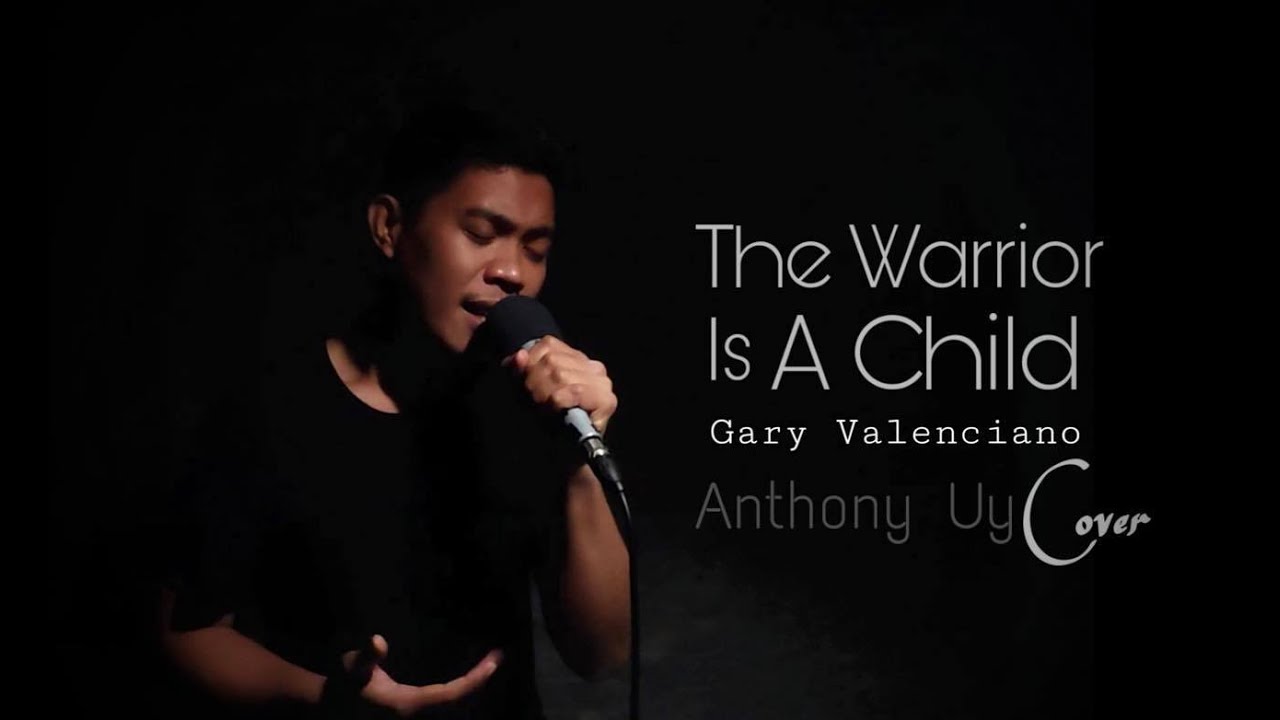 The Warrior Is A Child - Gary Valenciano (Anthony Uy Cover) - YouTube