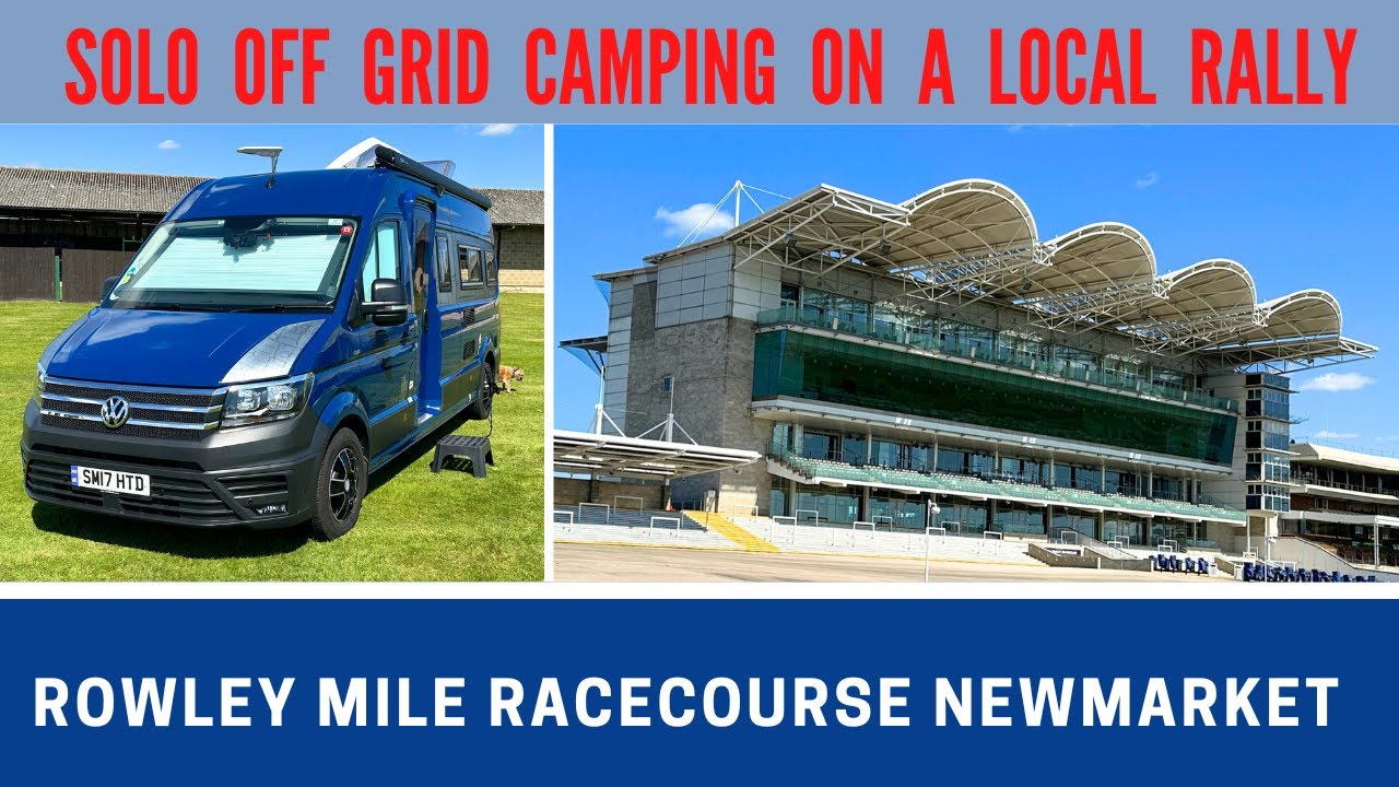 SOLO OFF GRID CAMPING | Newmarket Rally | Rowley Mile Racecourse ...