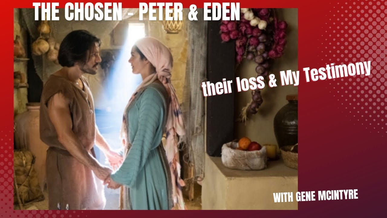 The Chosen-Peter & Eden's Loss & My Own Grief - YouTube