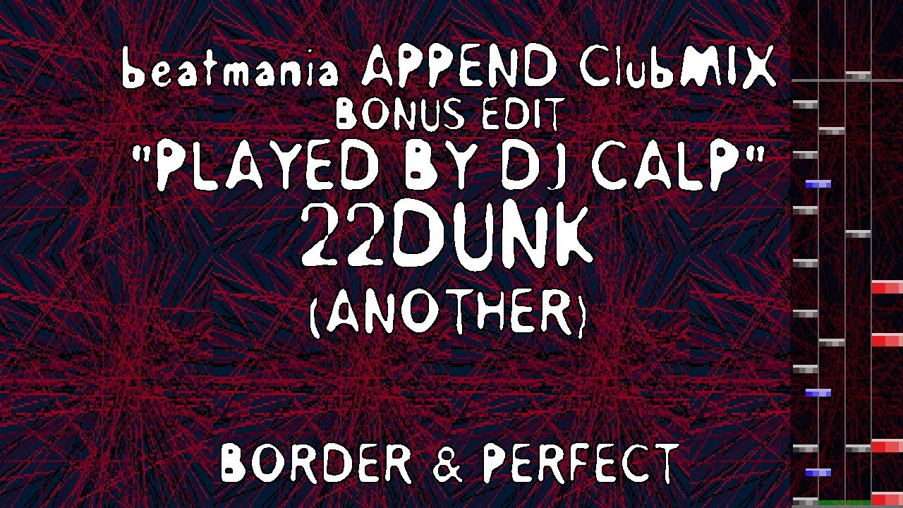 [5-Key] 22DUNK (ANOTHER) | BORDER + PERFECT | beatmania APPEND ClubMIX ...