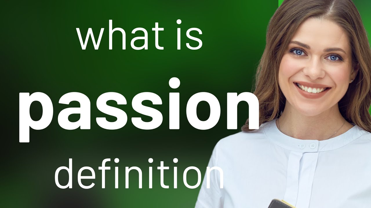 Passion • PASSION meaning - YouTube