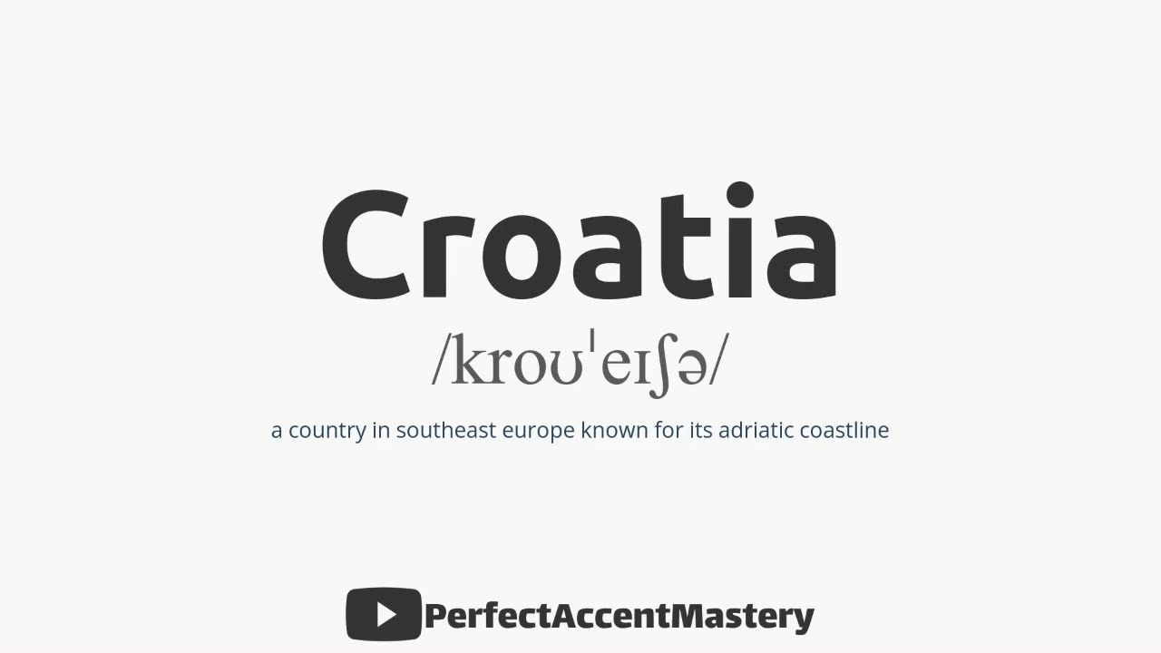 How to Pronounce CROATIA | Country Name | IPL | Definition | Perfect ...