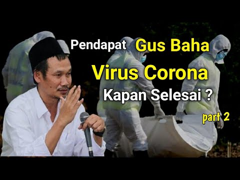 Gus Baha Covid 19 Part 2 - Pendapat Gus Baha Tentang Pandemi Corona Covid 19