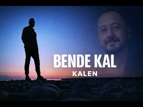 KALEN - Bende Kal