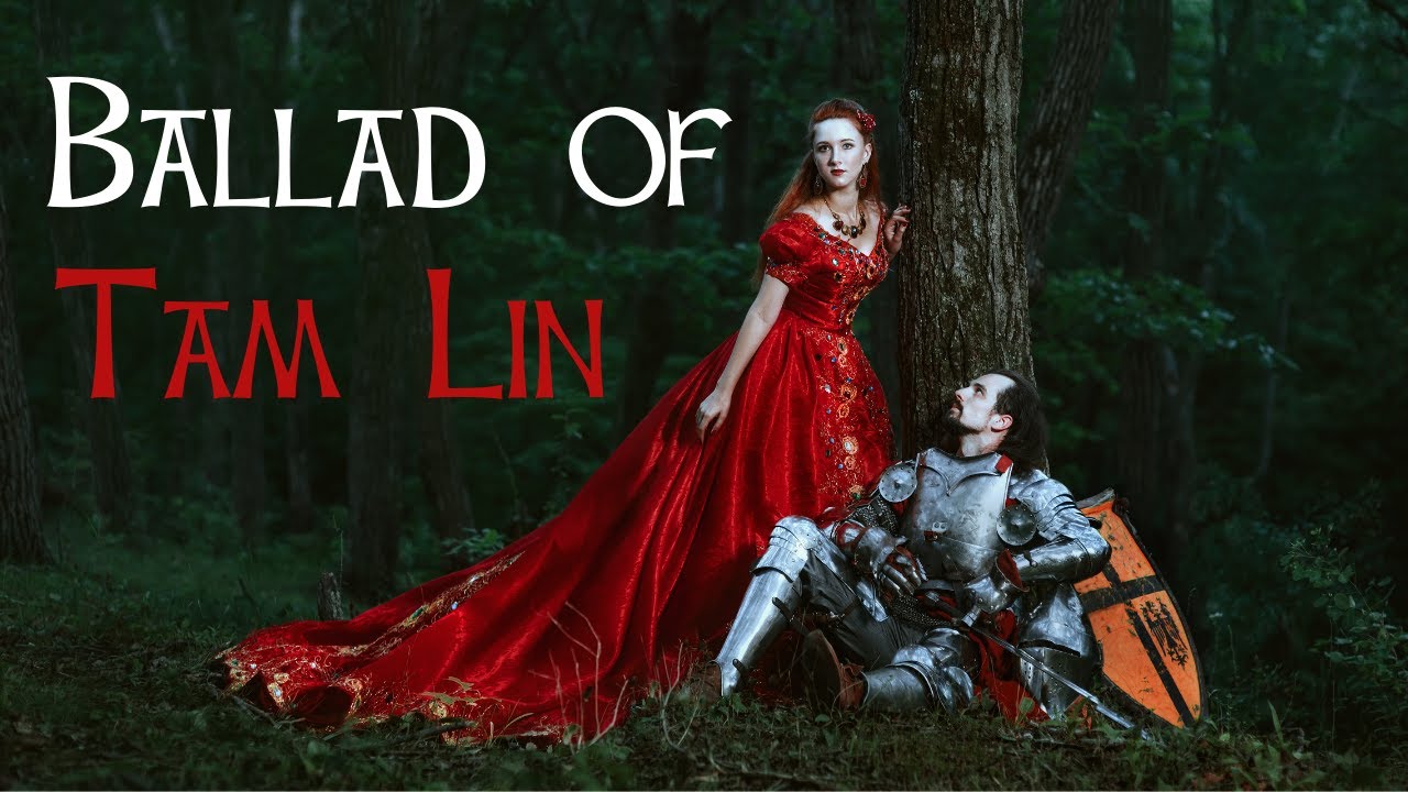 The Ballad of TAM LIN 500 Years old and still going strong!! - YouTube