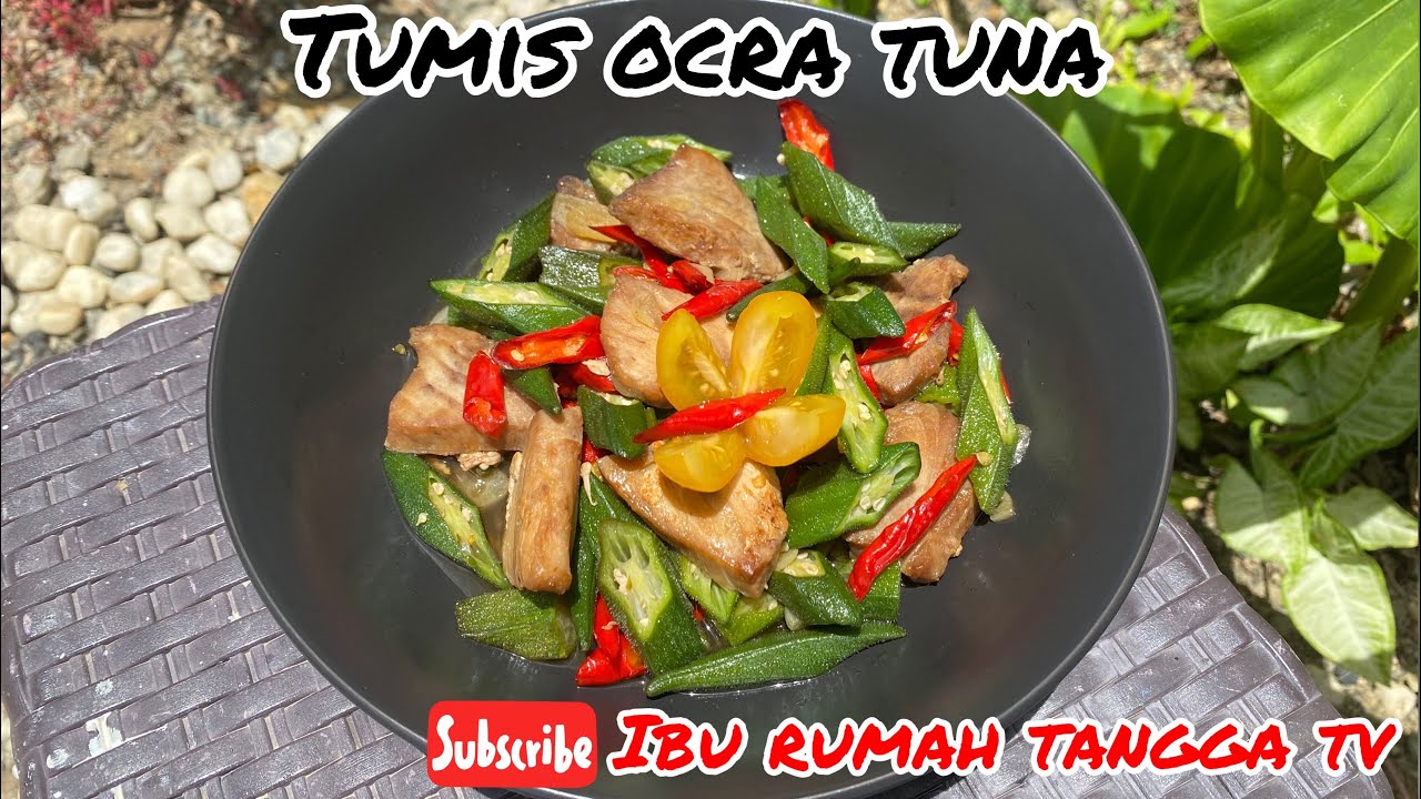 Tumis Okra Tuna dan cara menghilangkan lendir sayur okra - YouTube