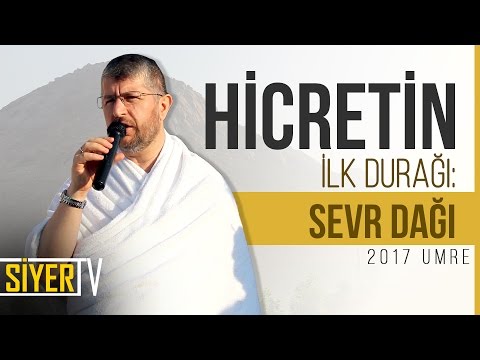 Hicretin İlk Durağı: Sevr Dağı | Muhammed Emin Yıldırım (2017 Umre Ziyareti)