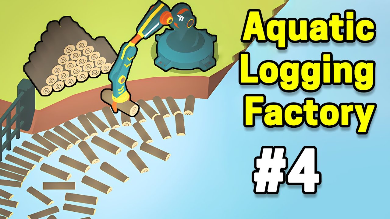 Aquatic Logging Factory Part 4 Gameplay Walkthrough | Android Casual ...