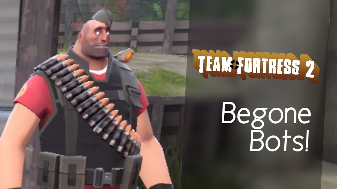 Begone Bots! Time for Causal Heavy Weaponry! | Team Fortress 2 - YouTube