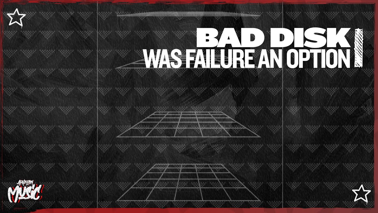 Bad Disk - Was Failure An Option (Original Mix) - YouTube