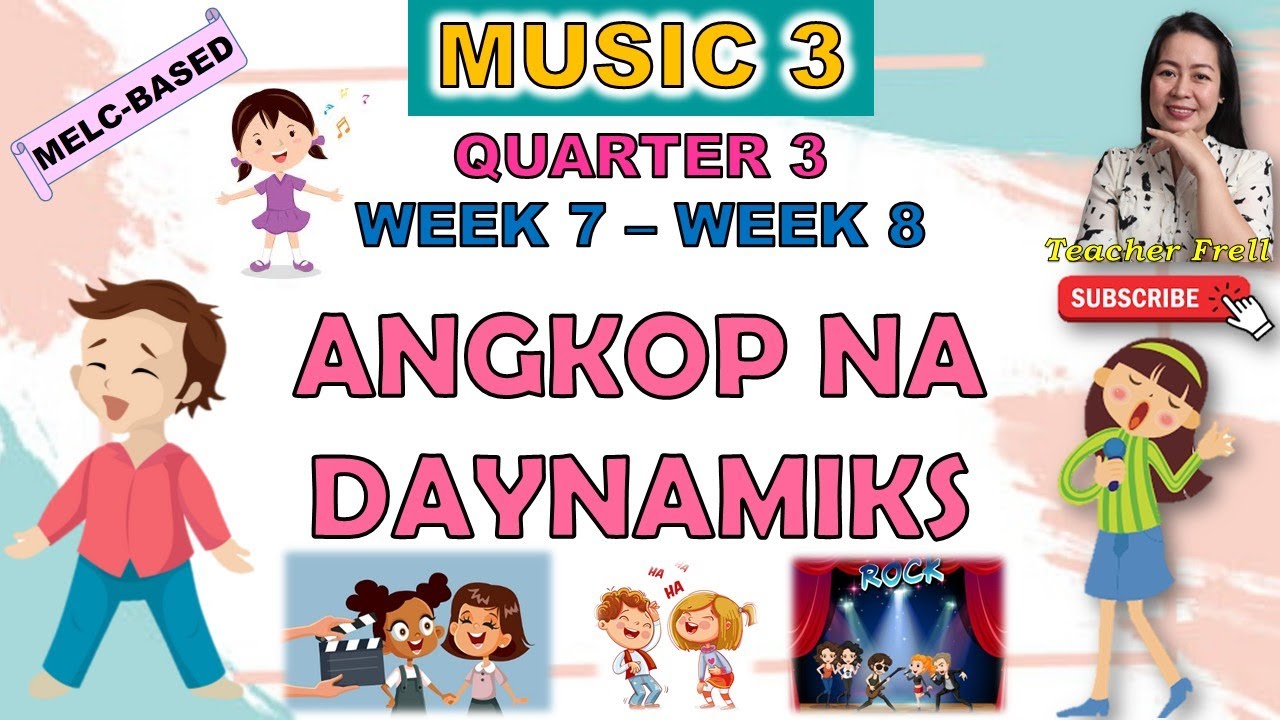 MUSIC 3 || QUARTER 3 WEEK 7 - WEEK 8 | ANGKOP NA DAYNAMIKS | MELC-BASED ...