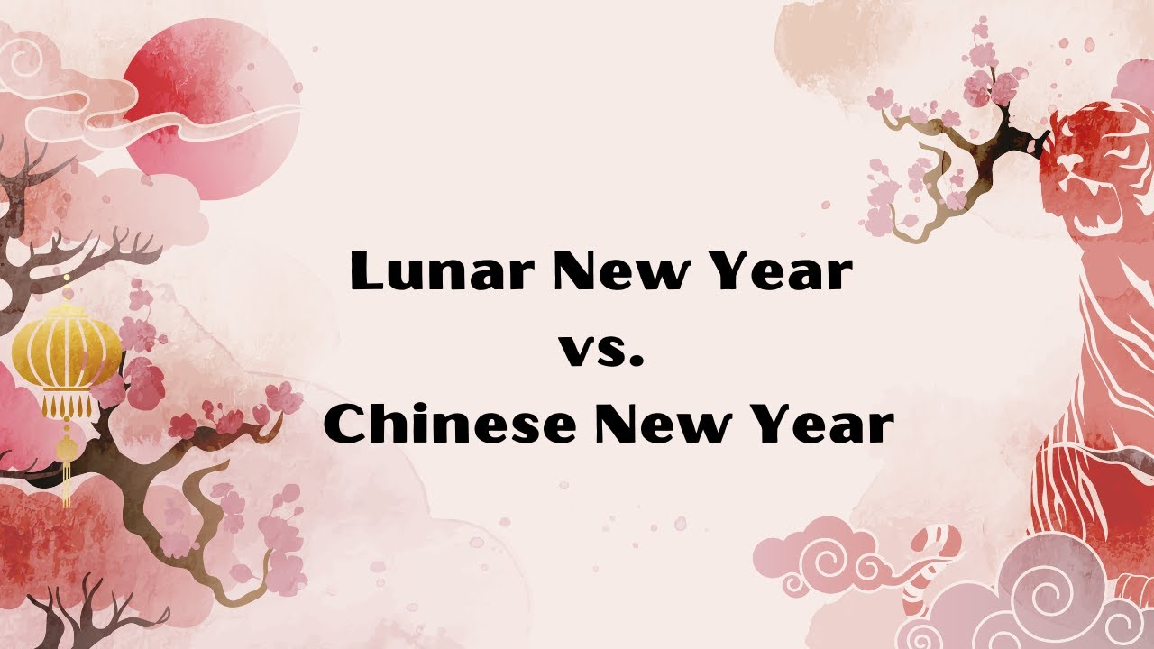 Lunar New Year vs Chinese New Year: What's the Difference? - YouTube