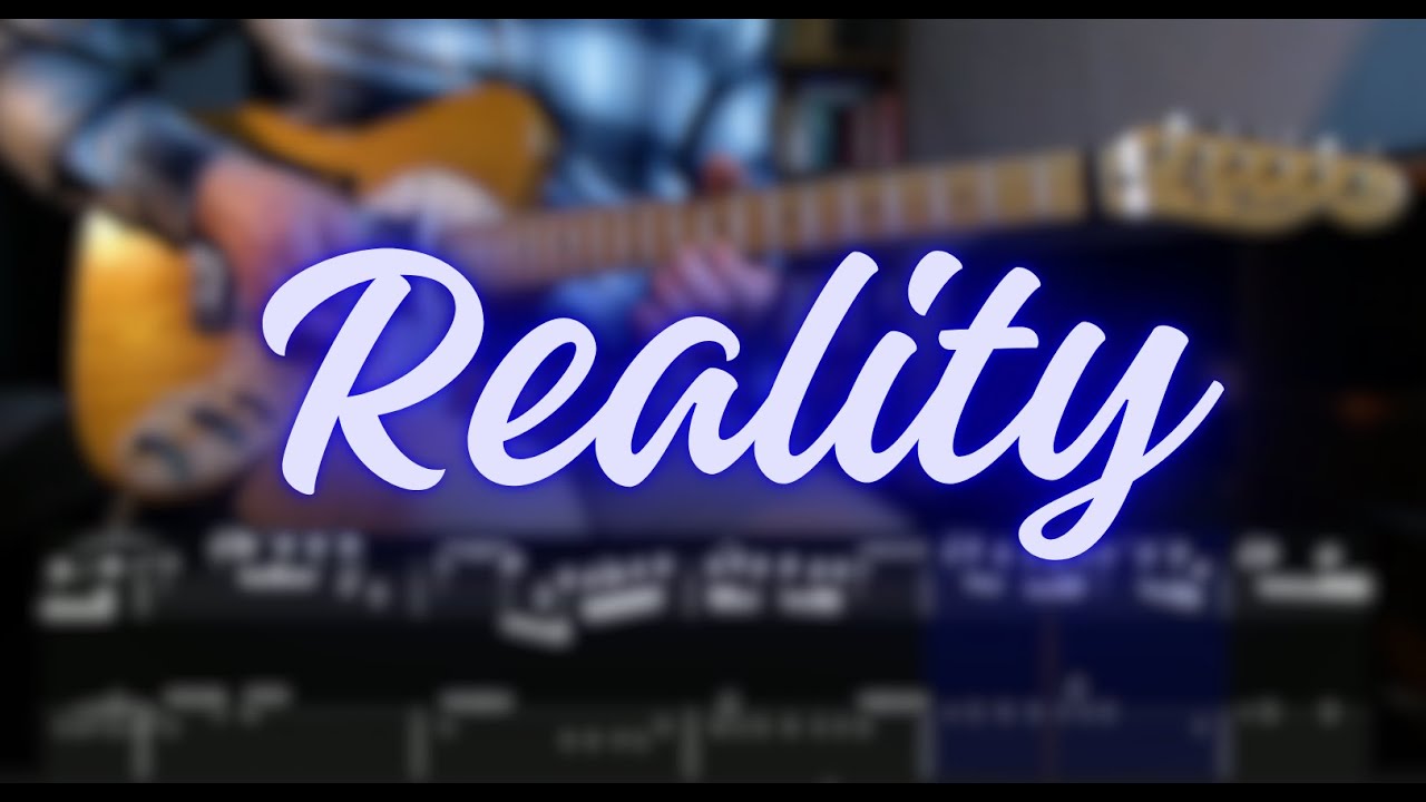 [Reality] - Guitar Playthrough + TABS - YouTube