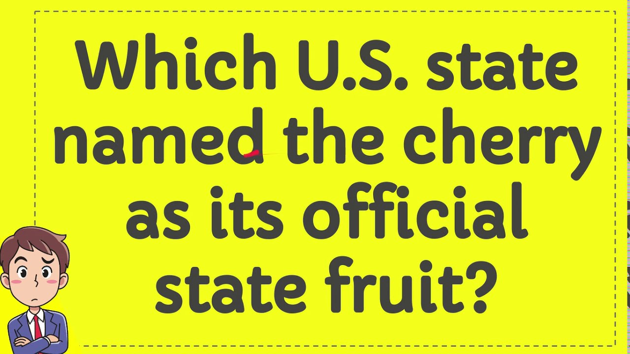 Which U.S state named the cherry as its official state fruit? - YouTube