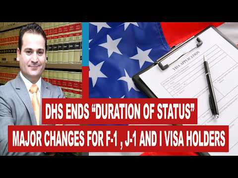 DHS ENDS “DURATION OF STATUS” MAJOR CHANGES FOR F 1 STUDENTS, J 1 VISITORS AND FOREIGN JOURNALISTS