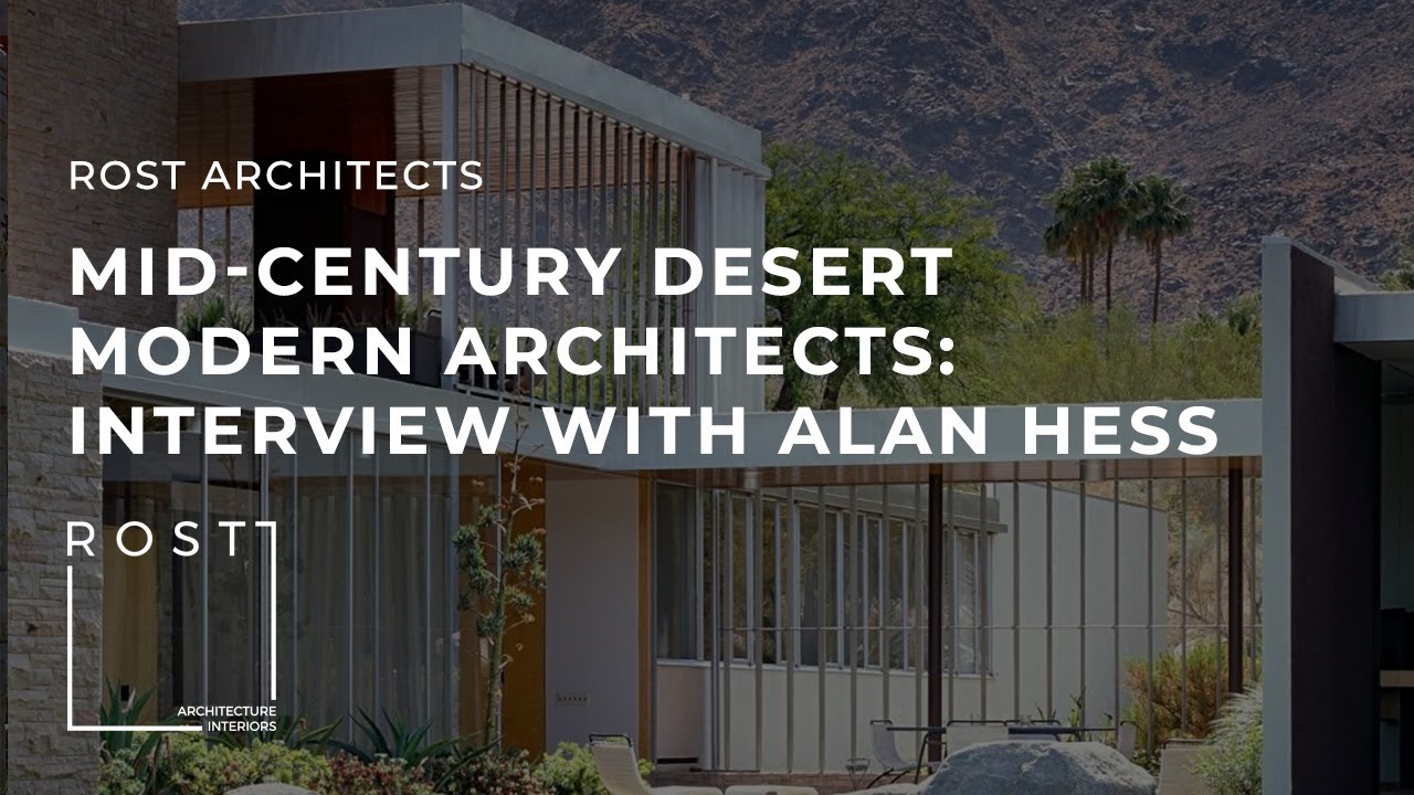 24. Mid-century Desert Modern Architects - Interview with Alan Hess ...