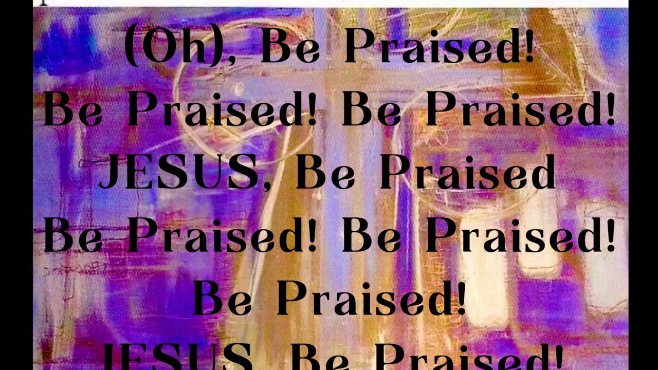 Brian Whalen - Be Praised (Lyrics) - YouTube