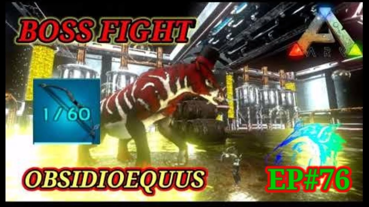 #ARKMOBILE EP#76 #BOSSFIGHT "เทคนิคยืนยิงไข่บอสขี้เมา" #OBSIDIOEQUUS # ...