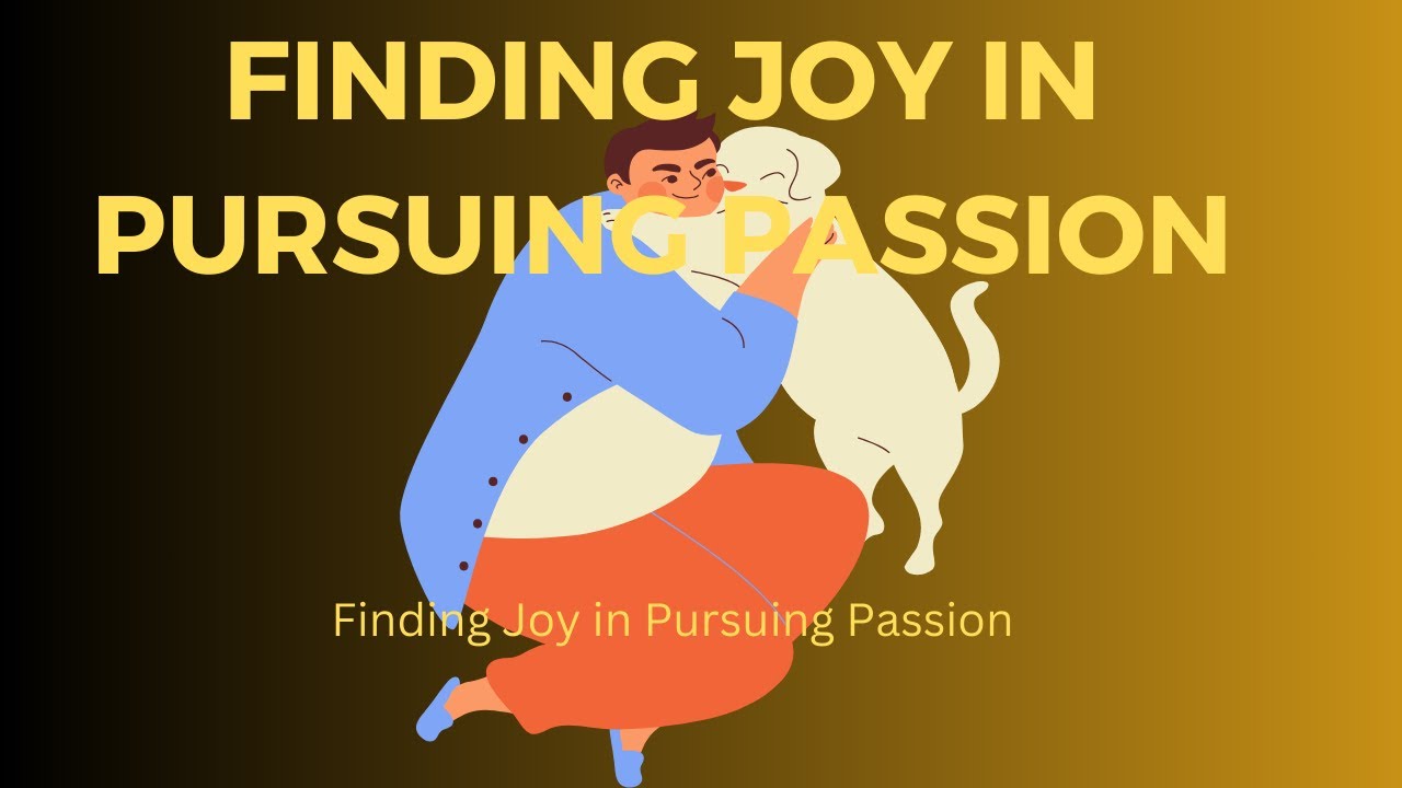 finding joy in pursuing passion #PursuitOfPassion #JoyInJourney # ...