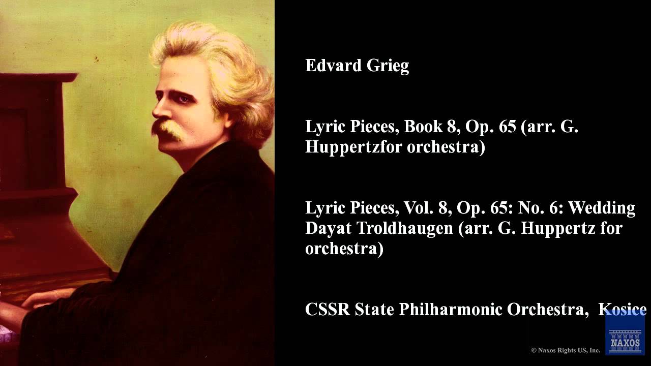 Edvard Grieg, Lyric Pieces, Book 8, Op. 65 (arr. G. Huppertz for ...