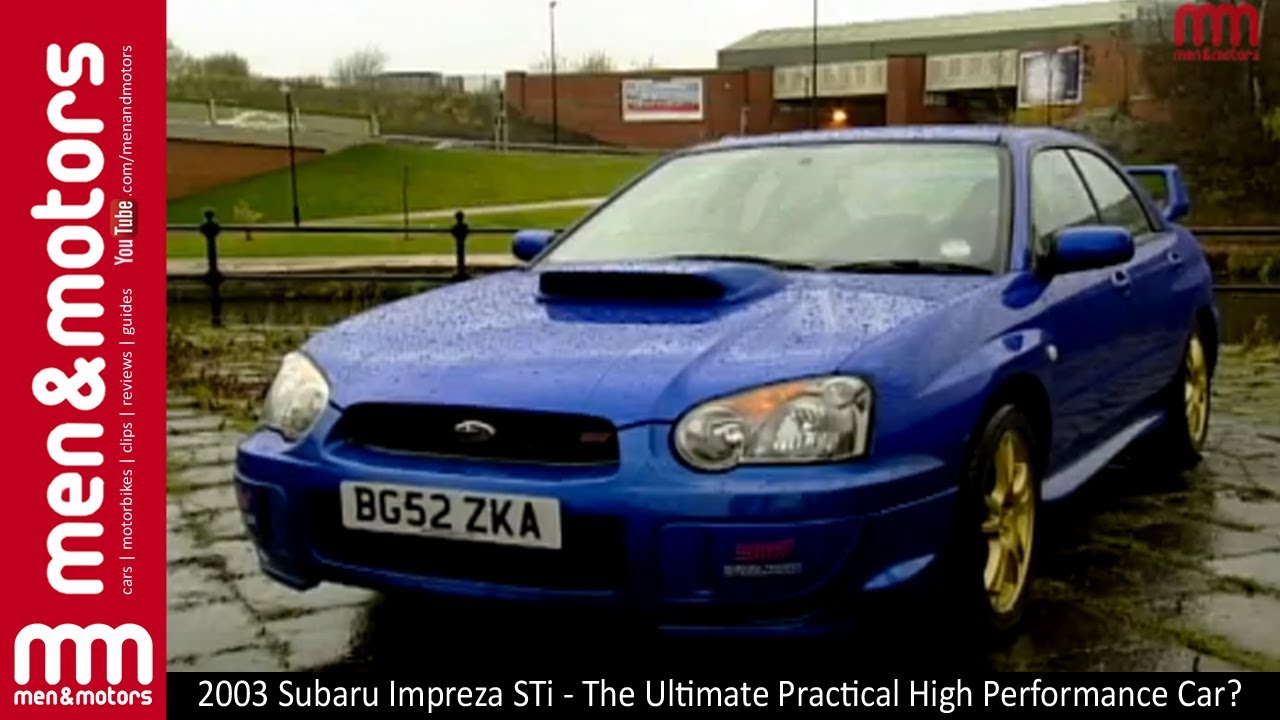 2003 Subaru Impreza STi - The Ultimate Practical High Performance Car ...