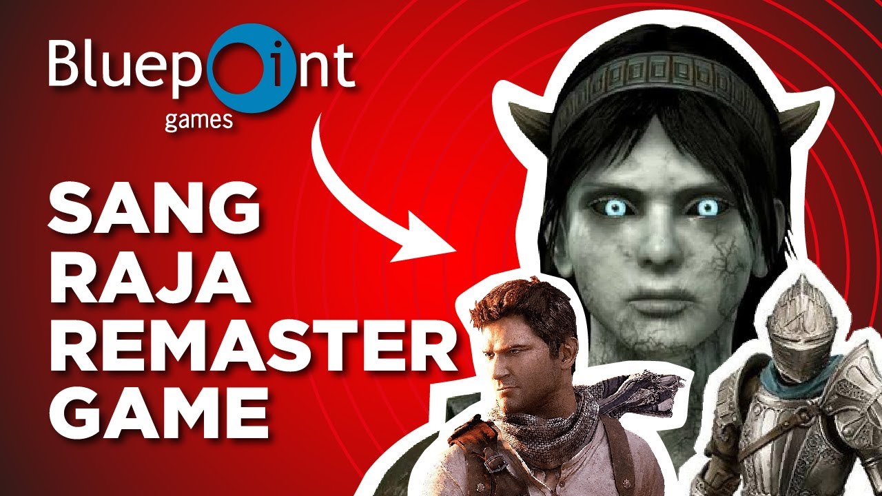 Bluepoint Games - sang raja remaster & remake game | Behind the Game ...