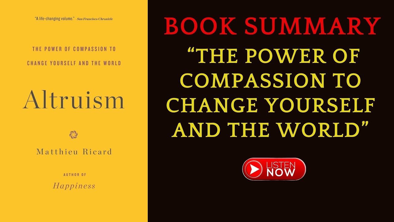 Book Summary Altruism :The Power of Compassion to Change Yourself and ...