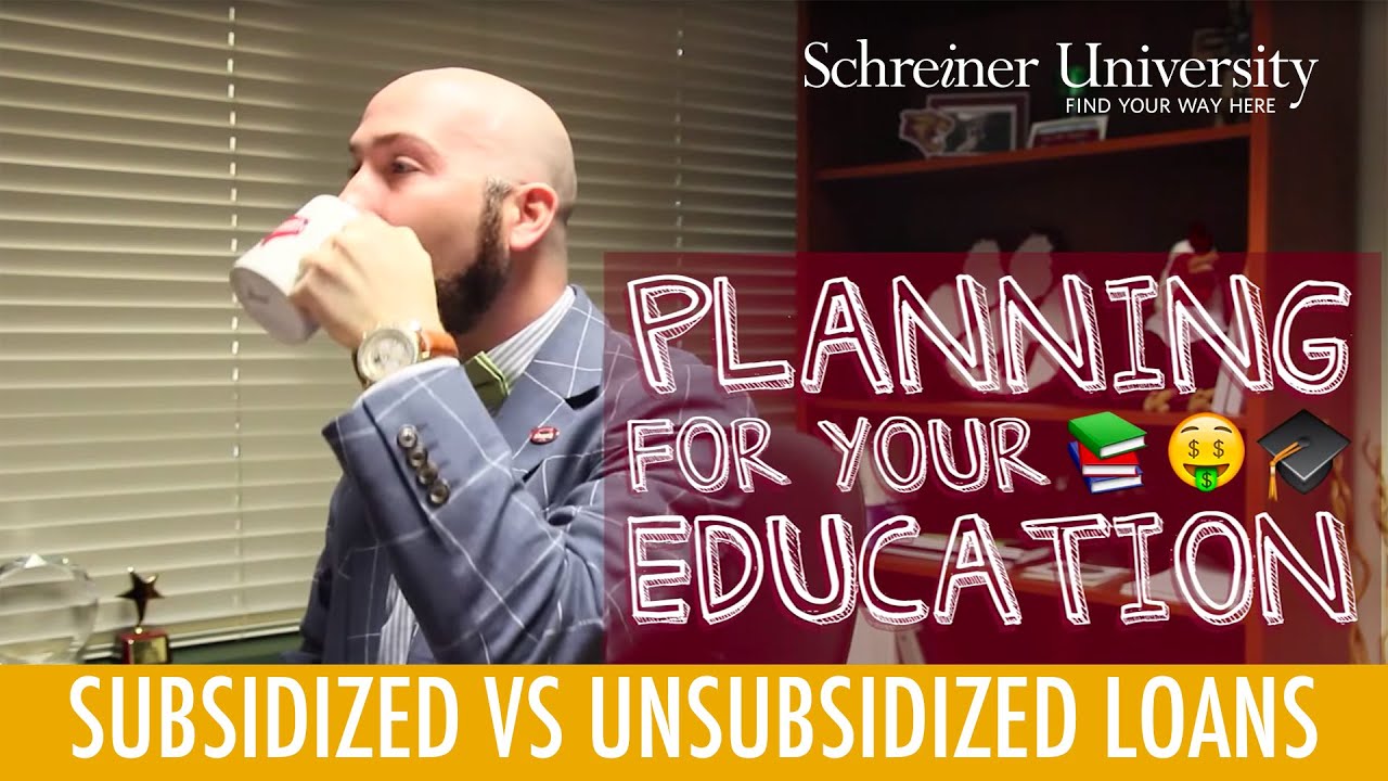 Planning For Your Education - Sub vs Unsub Loans - YouTube
