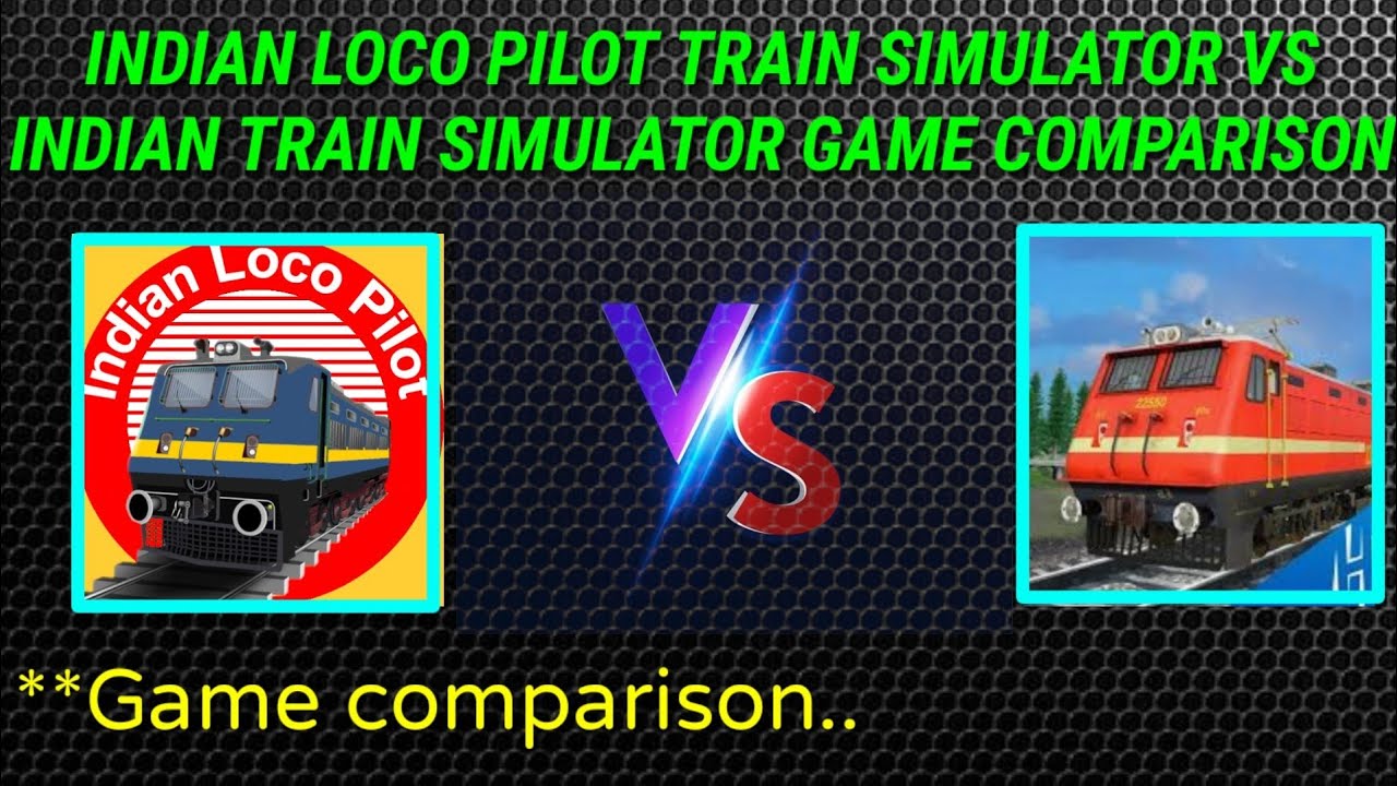 Indian train simulator vs Indian loco pilot train simulator...game ...