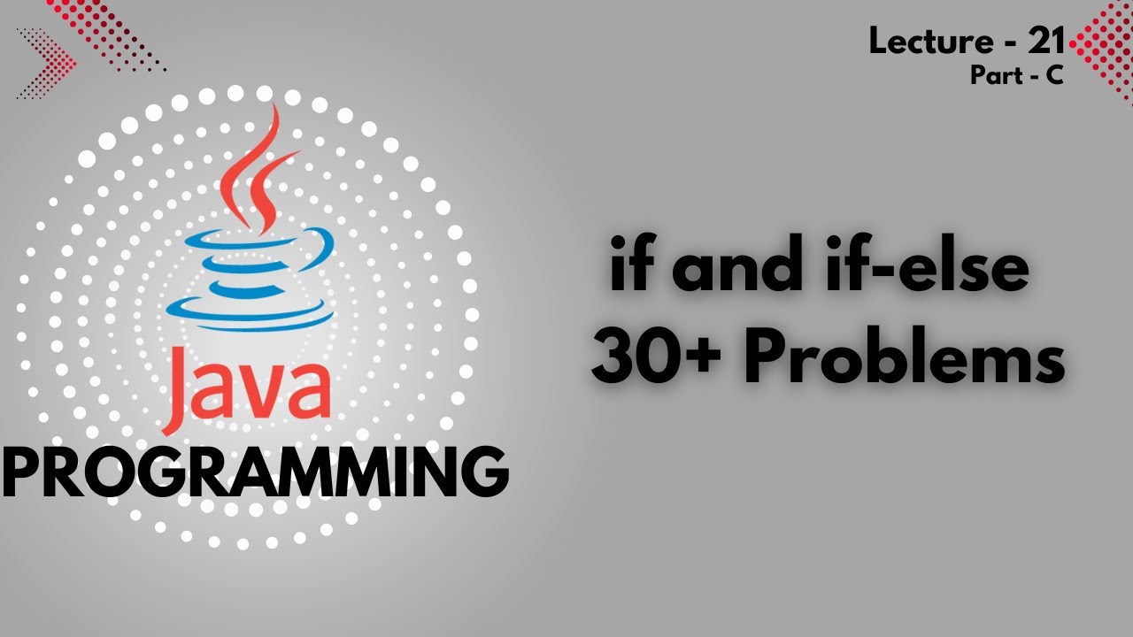 Java Lec 21 If And If Else Statement Practices Practical By
